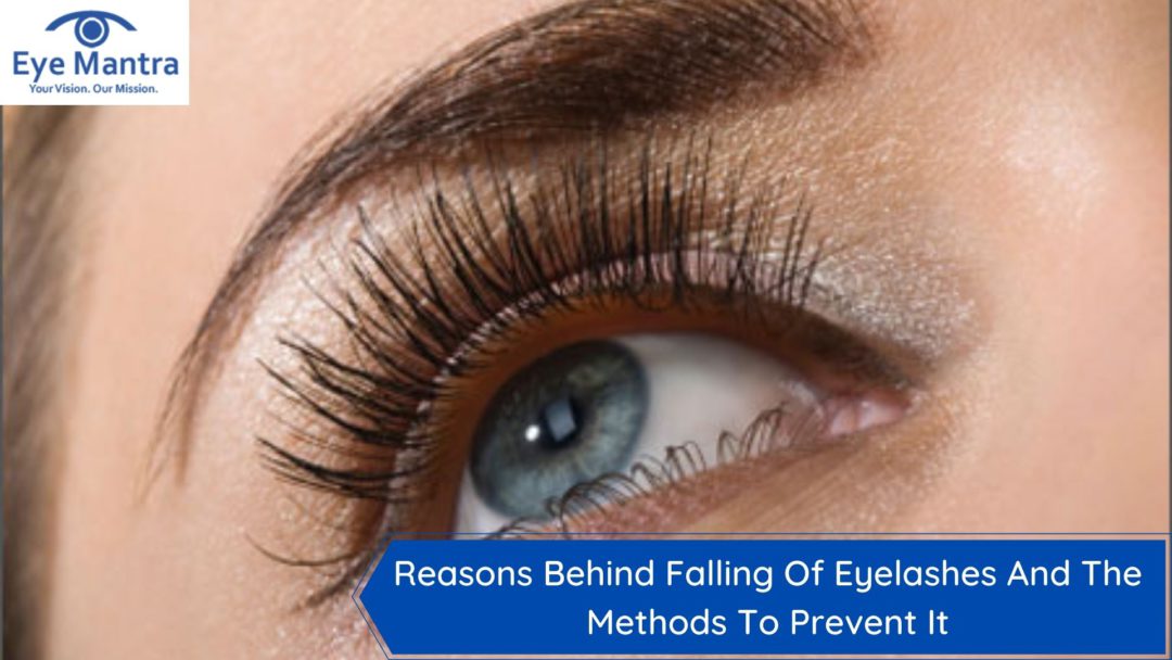Reasons Behind Falling Of Eyelashes & Methods To Prevent It